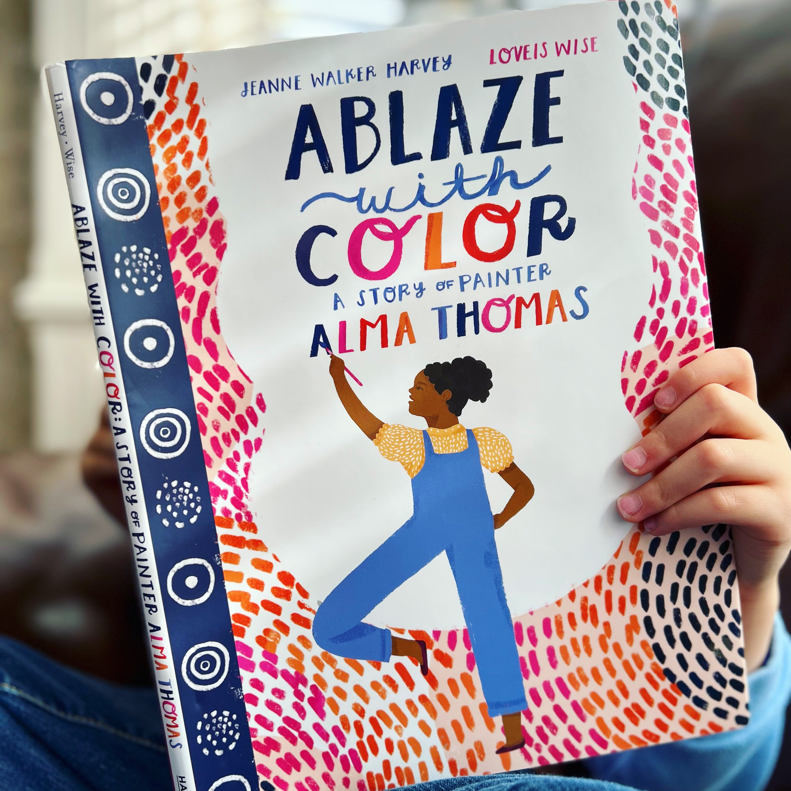 Ablaze With Color: A Story of Painter Alma Thomas (Jeanne Walker Harvey ...